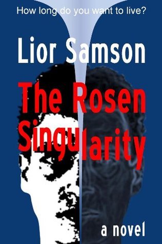 The Rosen Singularity by Lior Samson | Goodreads