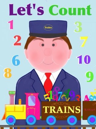 Let's Count Trains by R.A. Krispell | Goodreads
