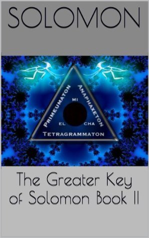 The Greater Key of Solomon Book II by Anonymous | Goodreads