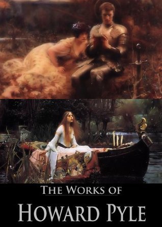 The Complete Works of Howard Pyle: The Story of Sir Lancelot, The Book ...