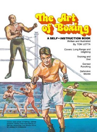 The Art of Boxing: A Self-Instruction Book by Tom Lotta | Goodreads