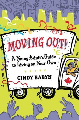 Moving Out!: A Young Adult's Guide to Living on Your Own by Cindy Babyn ...