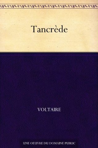 Tancrède (French Edition) by Voltaire | Goodreads