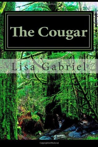 The Cougar by Lisa Marie Gabriel | Goodreads