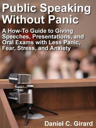 Public Speaking Without Panic: A How-To Guide to Giving Speeches ...