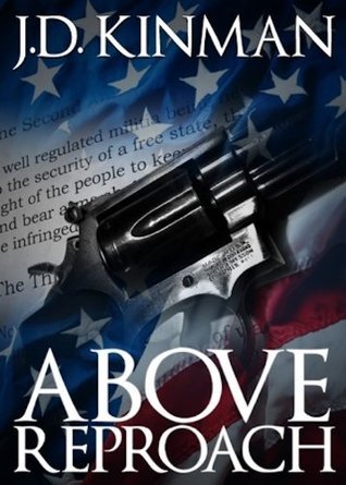 Above Reproach by J.D. Kinman | Goodreads