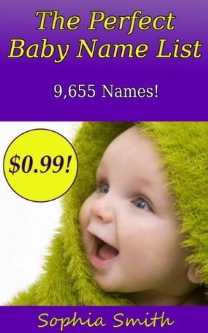 The Perfect Baby Name List: 9,655 Baby Names for Girls and Boys! by ...
