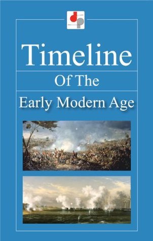 Timeline of the Early Modern Age by John Rudd | Goodreads