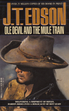 Ole Devil and the Mule Train (Ole Devil, #3) by J.T. Edson | Goodreads