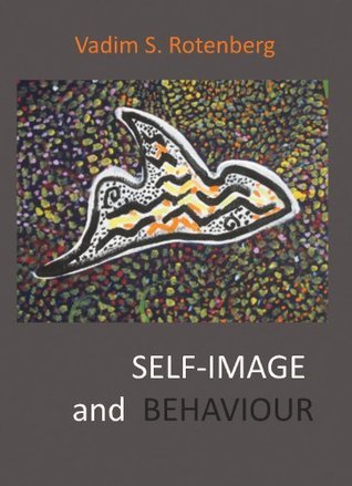 Self-image and Behaviour by Vadim Rotenberg | Goodreads