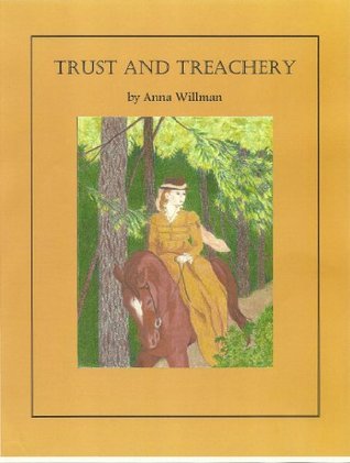 Trust and Treachery by Anna Willman | Goodreads