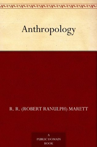 Anthropology by Robert Ranulph Marett | Goodreads