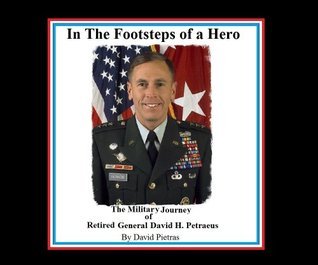 In The Footsteps of a Hero The Military Journey of General David H ...