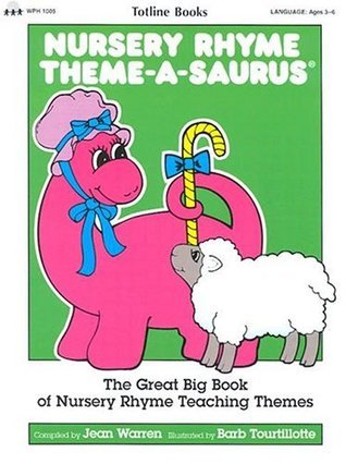 Nursery Rhyme Theme-A-Saurus: The Great Big Book of Nursery Rhyme ...