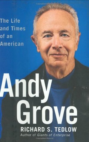Andy Grove: The Life and Times of an American by Richard S. Tedlow ...