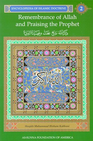 Remembrance of Allah and Praising the Prophet: Encyclopedia of Islamic ...