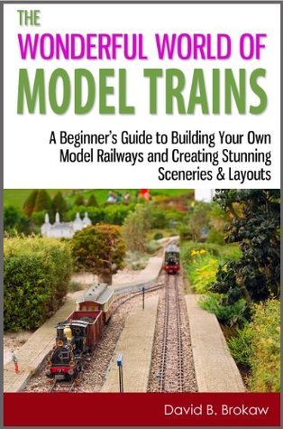 The Wonderful World of Model Trains: A Beginner's Guide to Building ...