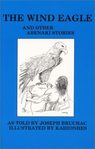 The Wind Eagle and Other Abenaki Stories by Joseph Bruchac | Goodreads