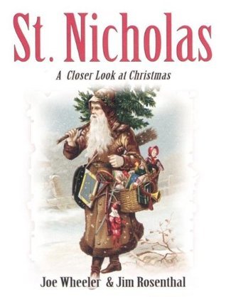 St. Nicholas: A Closer Look At Christmas by Joe Wheeler | Goodreads
