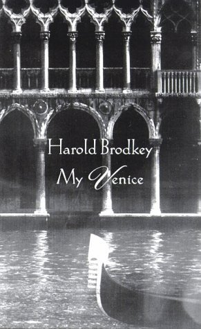 My Venice by Harold Brodkey | Goodreads