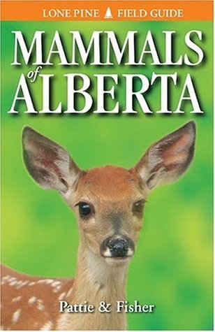 Mammals of Alberta by Don Pattie | Goodreads