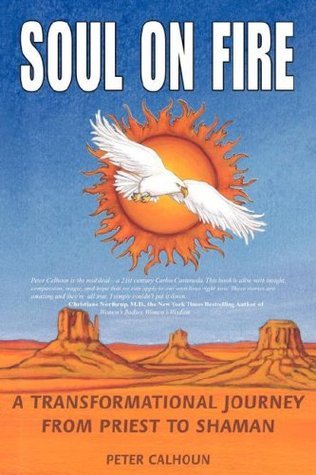 Soul on Fire by Peter Calhoun | Goodreads