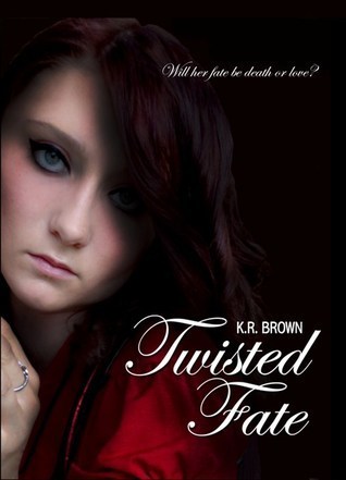 Twisted Fate (Twisted, #1) by K.R. Brown | Goodreads