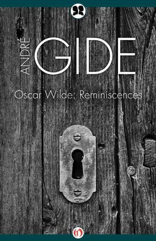Oscar Wilde: Reminiscences by André Gide | Goodreads