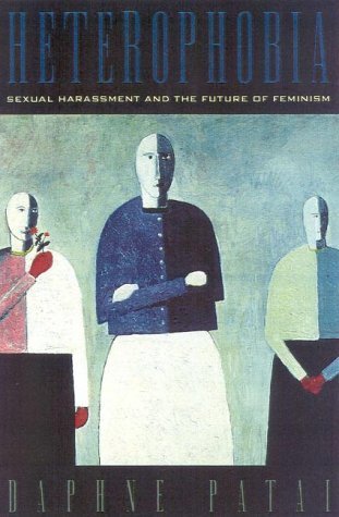 Heterophobia: Sexual Harassment and the Future of Feminism by Daphne ...