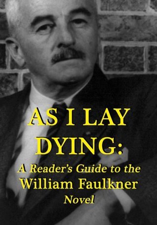 Study Guide: As I Lay Dying by William Faulkner by Robert Crayola ...