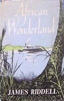 African Wonderland by James. Riddell | Goodreads