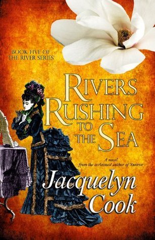 Rivers Rushing To The Sea (The River Series Book 5) by Jacquelyn Cook ...