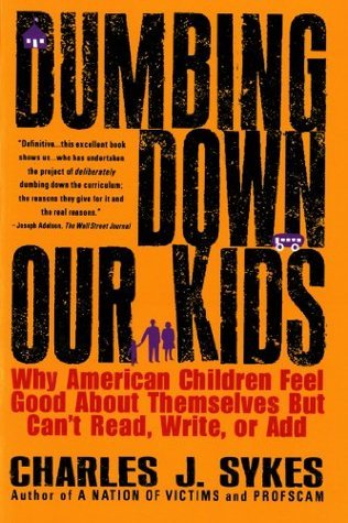 Dumbing Down Our Kids: Why American Children Feel Good About Themselves ...