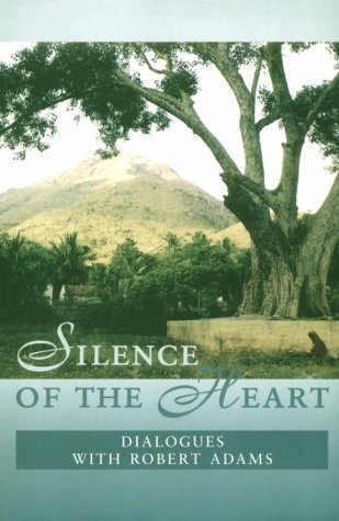 Silence of the Heart: Dialogues with Robert Adams by Robert Adams ...