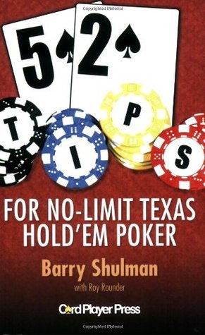 52 Tips for No-limit Texas Hold 'em Poker by Barry Shulman | Goodreads