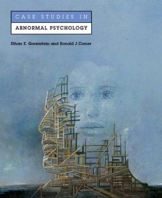 Case Studies in Abnormal Psychology by Ethan E. Gorenstein | Goodreads