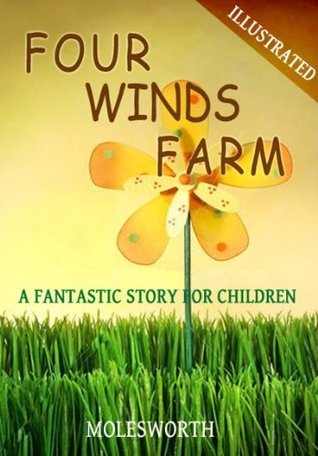 Four Winds Farm: A Fantastic Story for Children by Mrs. Molesworth ...