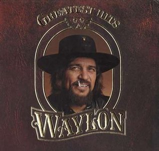 Waylon: Greatest Hits by Waylon Jennings | Goodreads