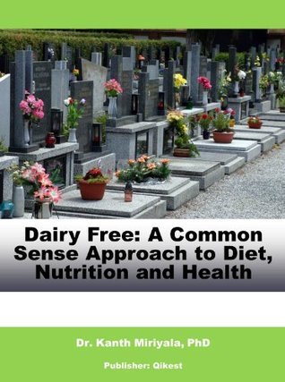 Dairy Free: A Common Sense Approach to Diet, Nutrition and Health by ...
