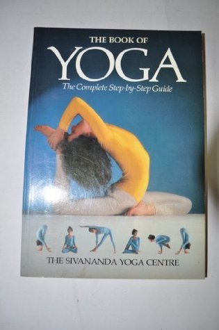 THE BOOK OF YOGA: The Complete Step-by-Step Guide by Sivananda Yoga ...