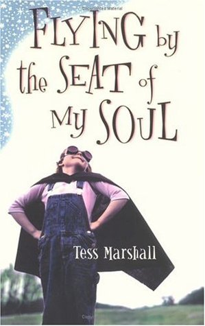 Flying by the Seat of My Soul by Tess Marshall | Goodreads