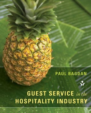 Guest Service in the Hospitality Industry by Paul J. Bagdan | Goodreads