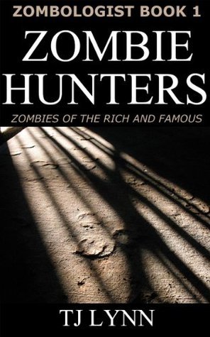 Zombie Hunters (Zomboligist, #1) by T.J. Lynn | Goodreads