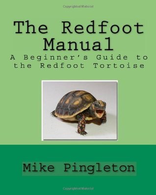 The Redfoot Manual: A Beginner's Guide to the Redfoot Tortoise by Mike ...