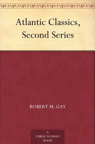 Atlantic Classics, Second Series by Ellery Sedgwick | Goodreads