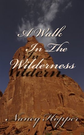 A Walk in the Wilderness by Nancy Hopper | Goodreads