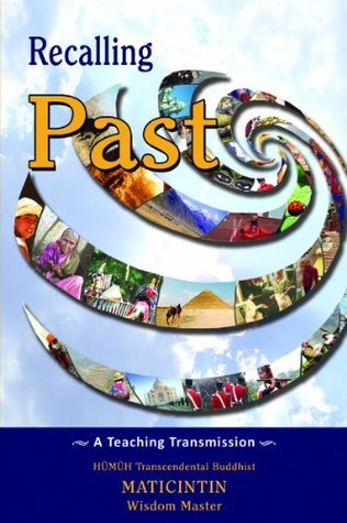 Recalling Past Lives: A Teaching Transmission by Wisdom Master ...