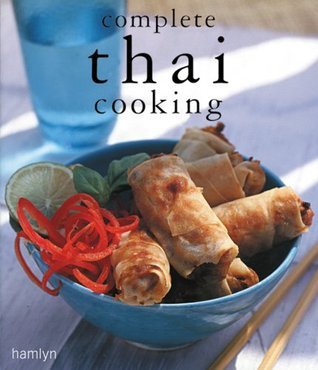 Complete Thai Cooking by Hamlyn Publishing Group | Goodreads