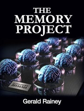 The Memory Project by Gerald T. Rainey | Goodreads