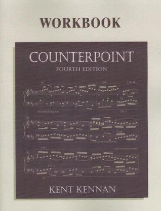 Counterpoint Workbook by Kent Kennan | Goodreads